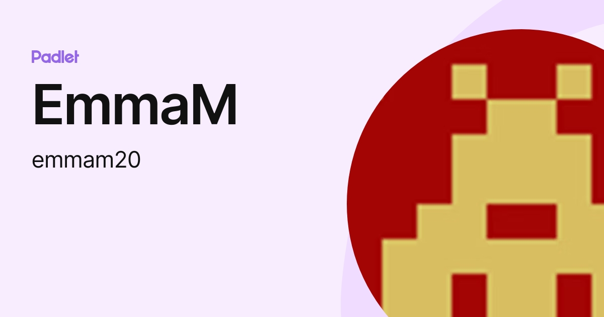 EmmaM (emmam20) profile | Padlet
