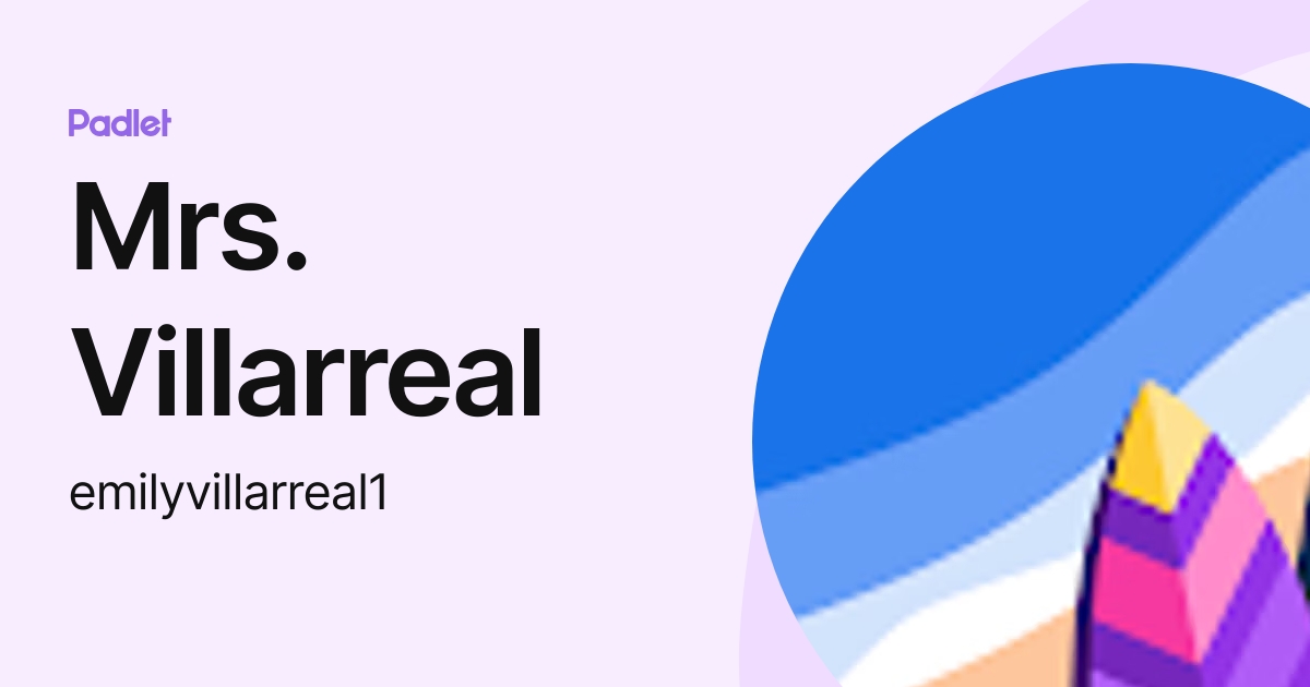 Mrs. Villarreal (emilyvillarreal1) profile | Padlet