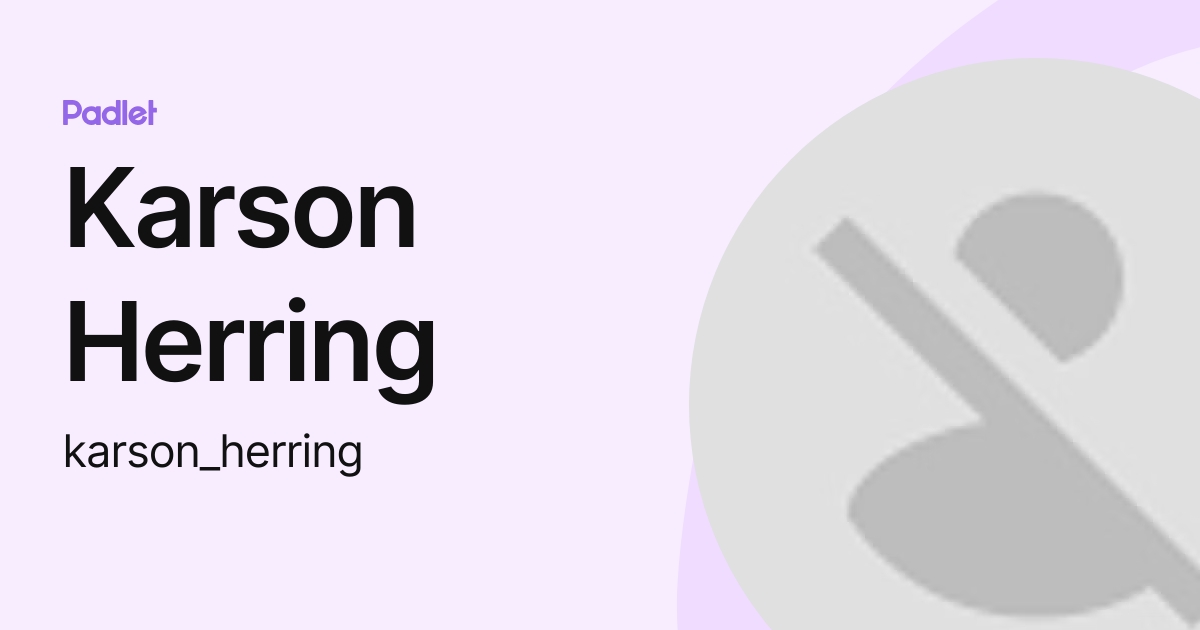 Karson Herring (karson_herring) profile | Padlet