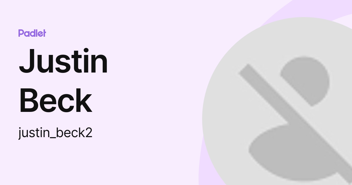 Justin Beck (justin_beck2) profile | Padlet