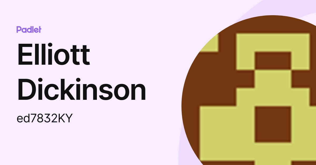 Elliott Dickinson (ed7832KY) profile | Padlet