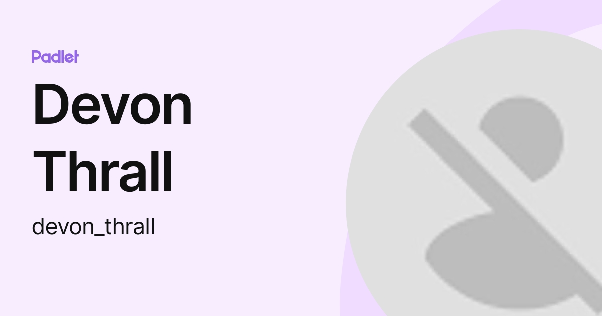 Devon Thrall (devon_thrall) profile | Padlet