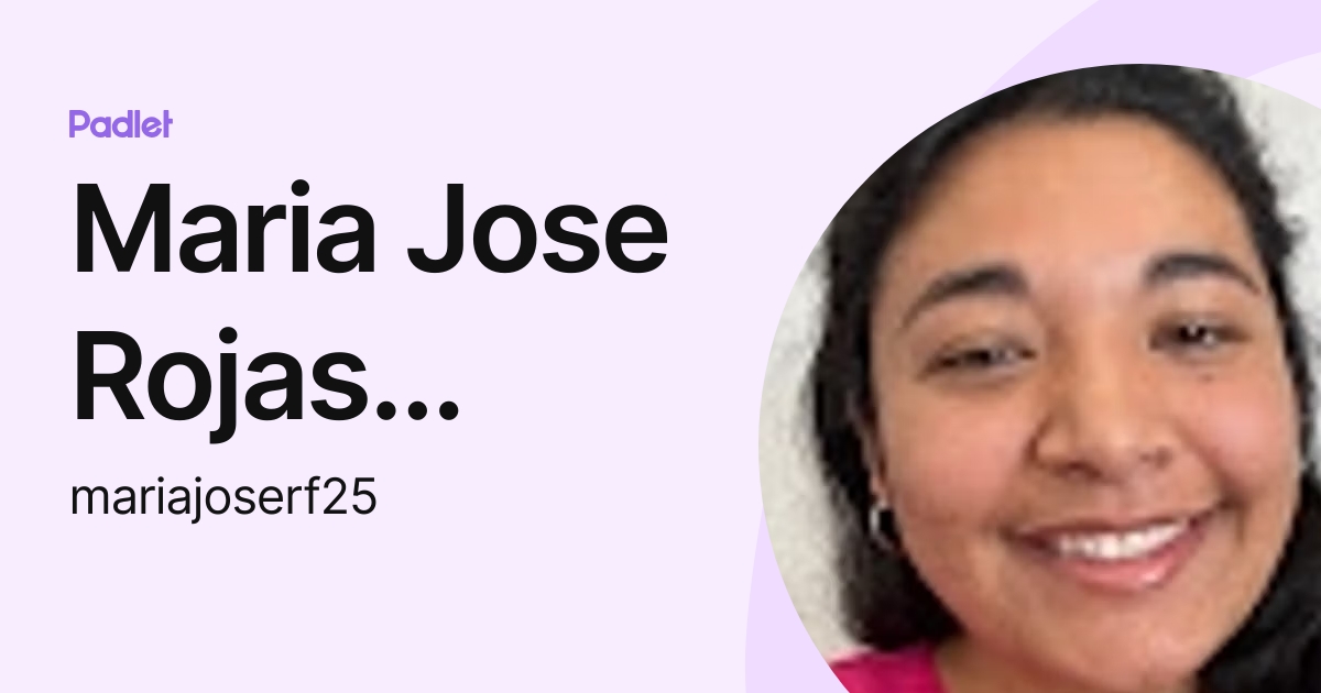 Maria Jose Rojas Farias (mariajoserf25) profile | Padlet