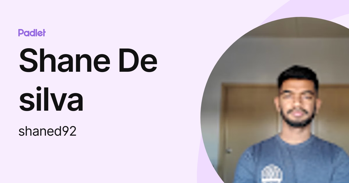 Shane De silva (shaned92) profile | Padlet