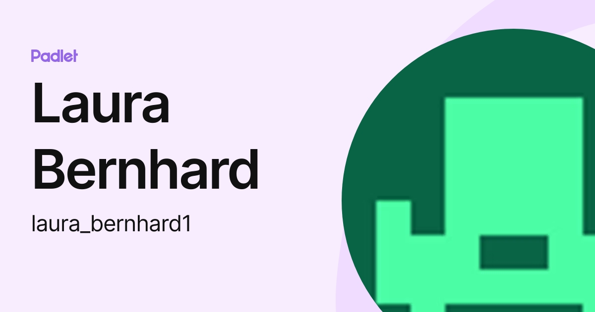 Laura Bernhard (laura_bernhard1) profile | Padlet