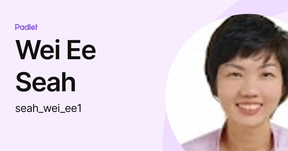 Wei Ee Seah (seah_wei_ee1) profile | Padlet