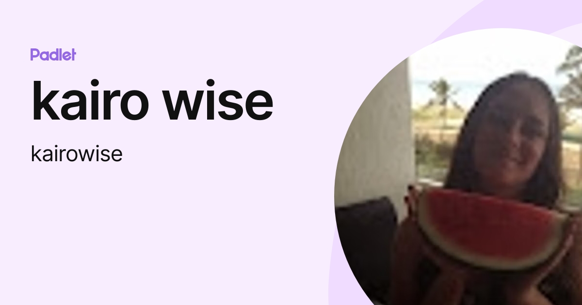 kairo wise (kairowise) profile | Padlet