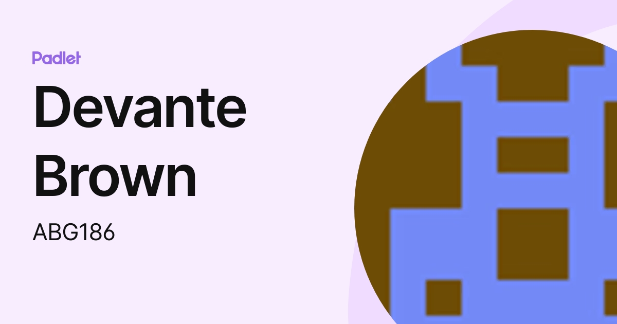 Devante Brown (ABG186) profile | Padlet