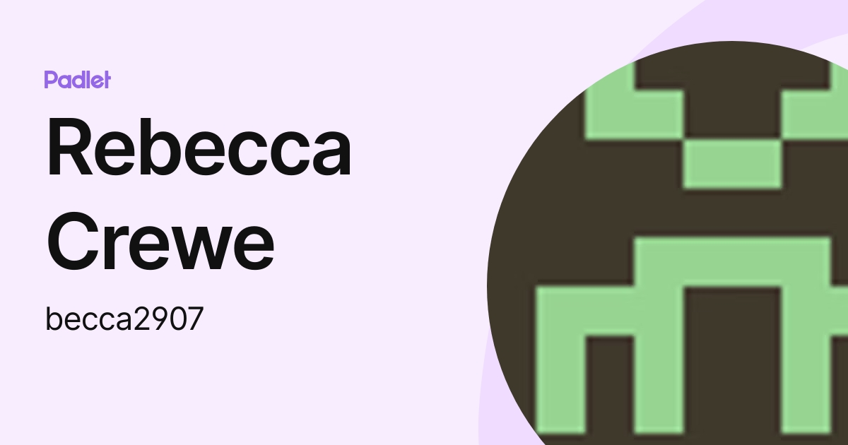 Rebecca Crewe (becca2907) profile | Padlet