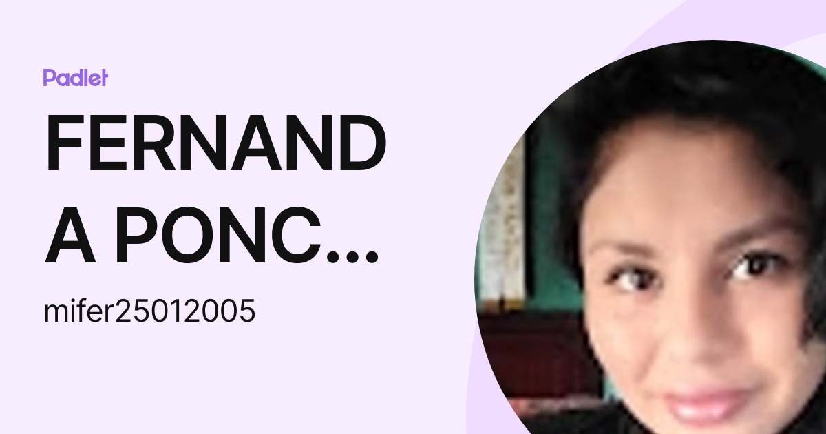 FERNANDA PONCE LOPEZ (mifer25012005) profile | Padlet