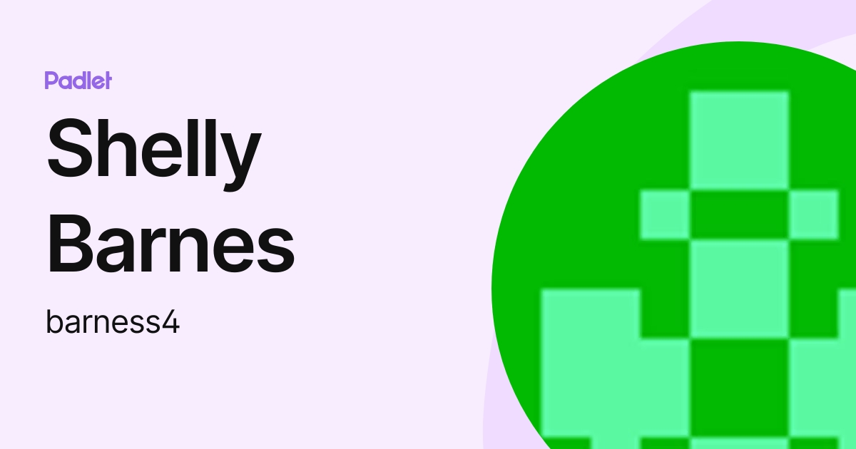 Shelly Barnes (barness4) profile | Padlet