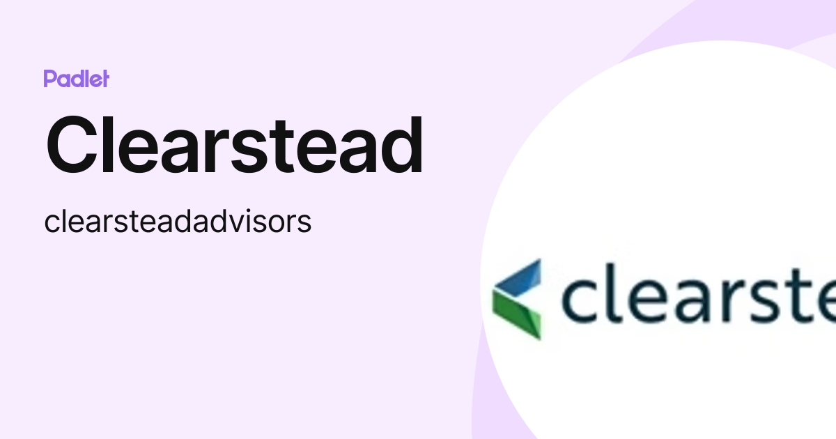 Clearstead (clearsteadadvisors) profile | Padlet