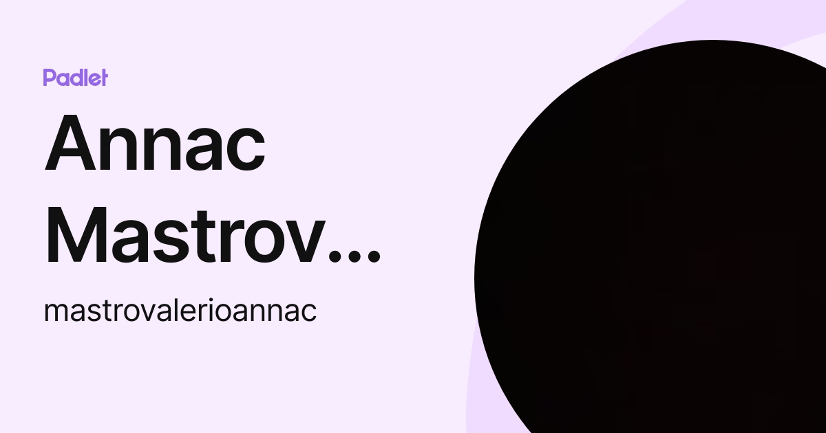 Annac Mastrovalerio (mastrovalerioannac) profile | Padlet