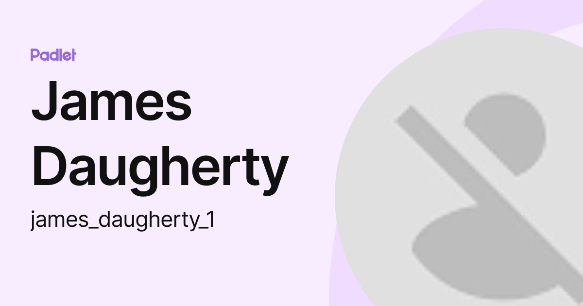 James Daugherty (james_daugherty_1) profile | Padlet