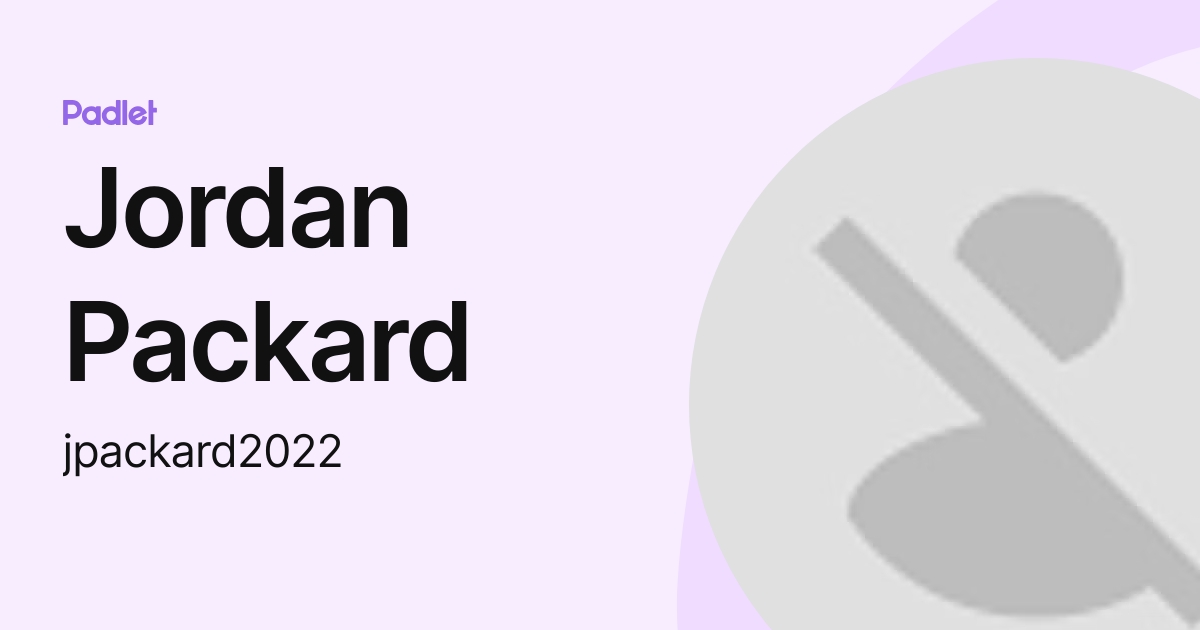 Jordan Packard (jpackard2022) profile | Padlet