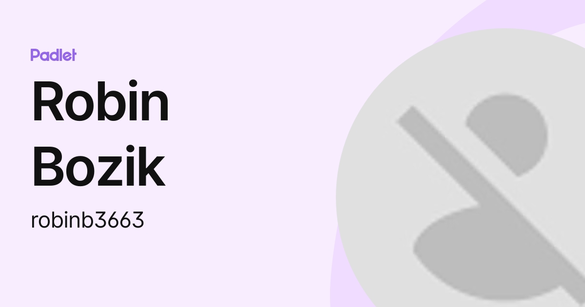 Robin Bozik (robinb3663) profile | Padlet