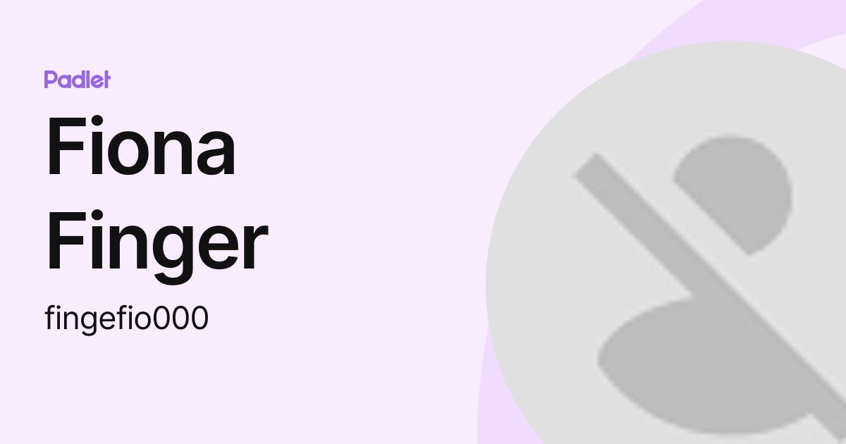 Fiona Finger (fingefio000) profile | Padlet