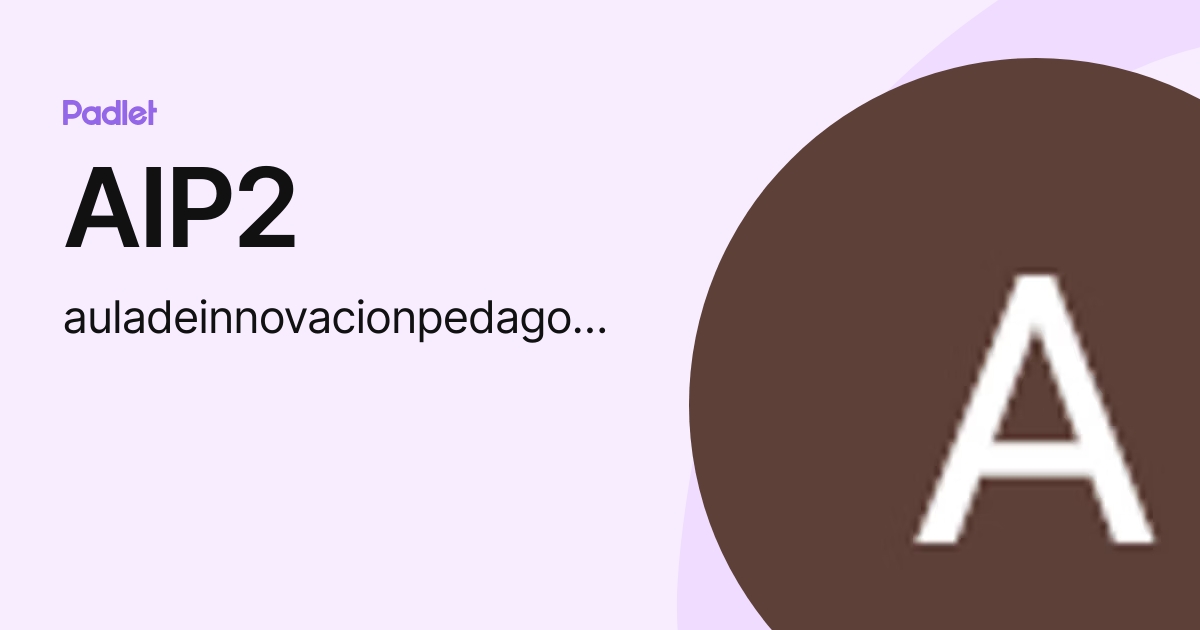 AIP2 (auladeinnovacionpedagogica2) profile | Padlet