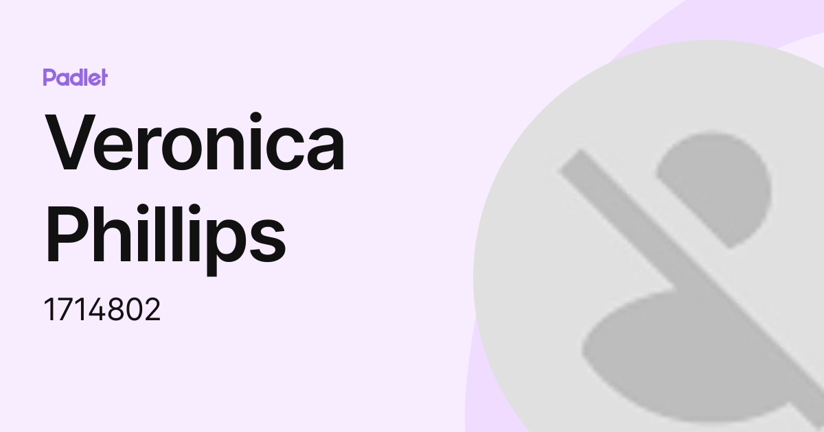 Veronica Phillips (1714802) profile | Padlet