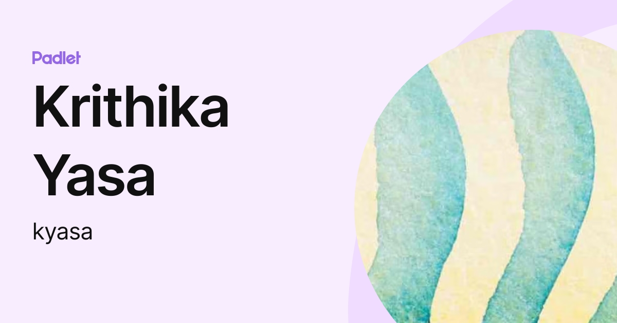 Krithika Yasa (kyasa) profile | Padlet