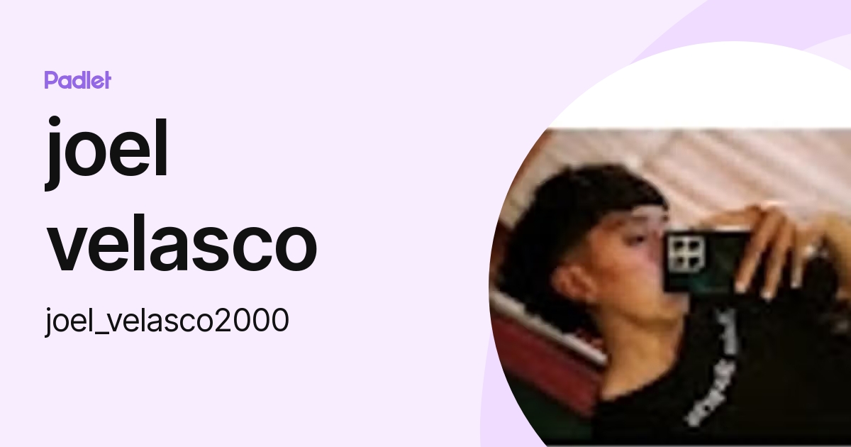 joel velasco (joel_velasco2000) profile | Padlet