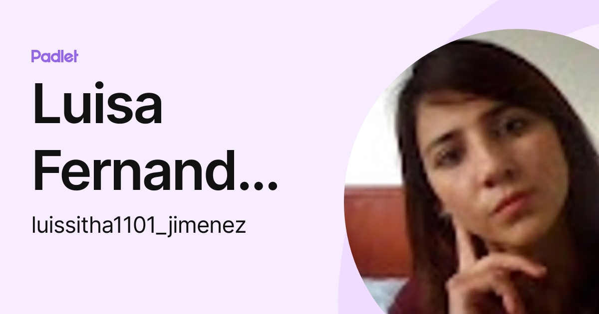 Luisa Fernanda Jimenez Moreno (luissitha1101_jimenez) profile | Padlet
