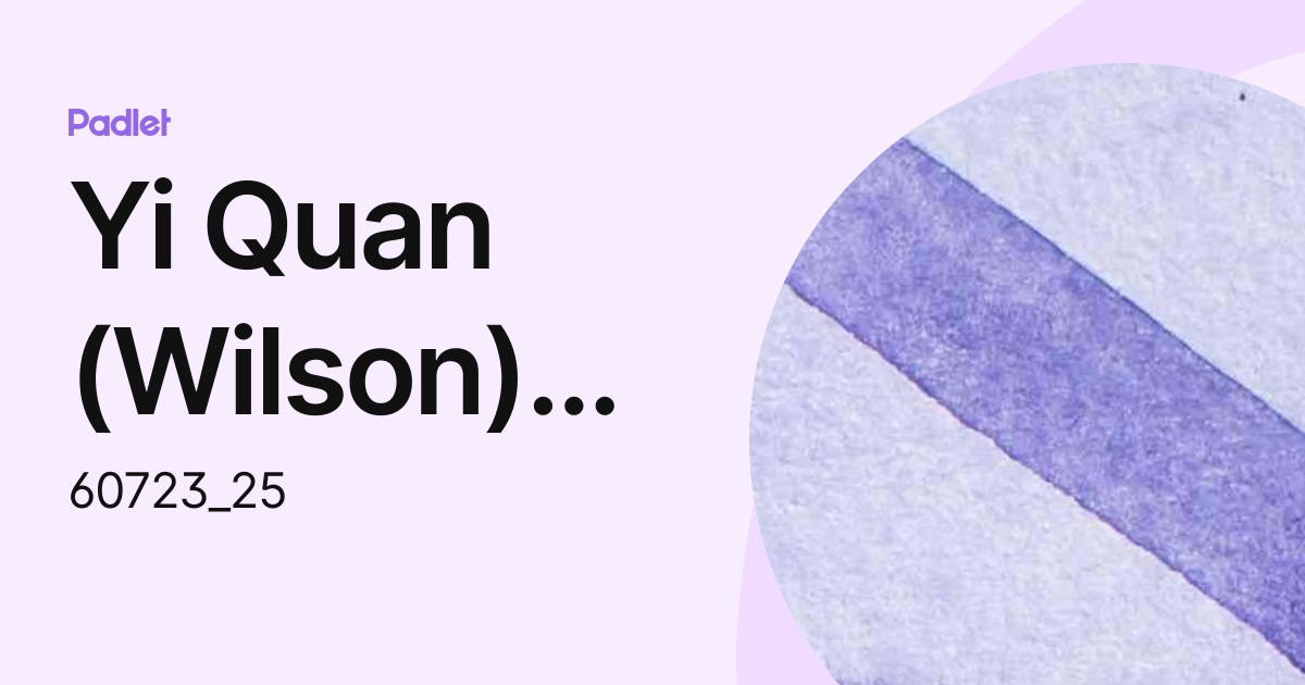 Yi Quan (Wilson) ZHAO (60723_25) profile | Padlet