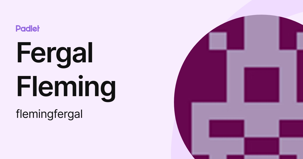 Fergal Fleming (flemingfergal) profile | Padlet