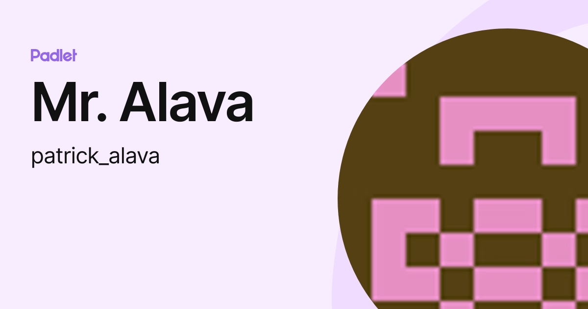 Mr. Alava (patrick_alava) profile | Padlet
