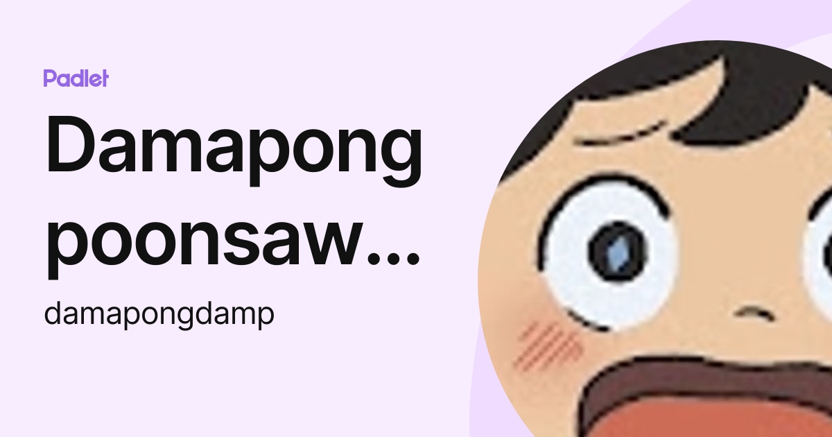 Damapong poonsawat (damapongdamp) profile | Padlet