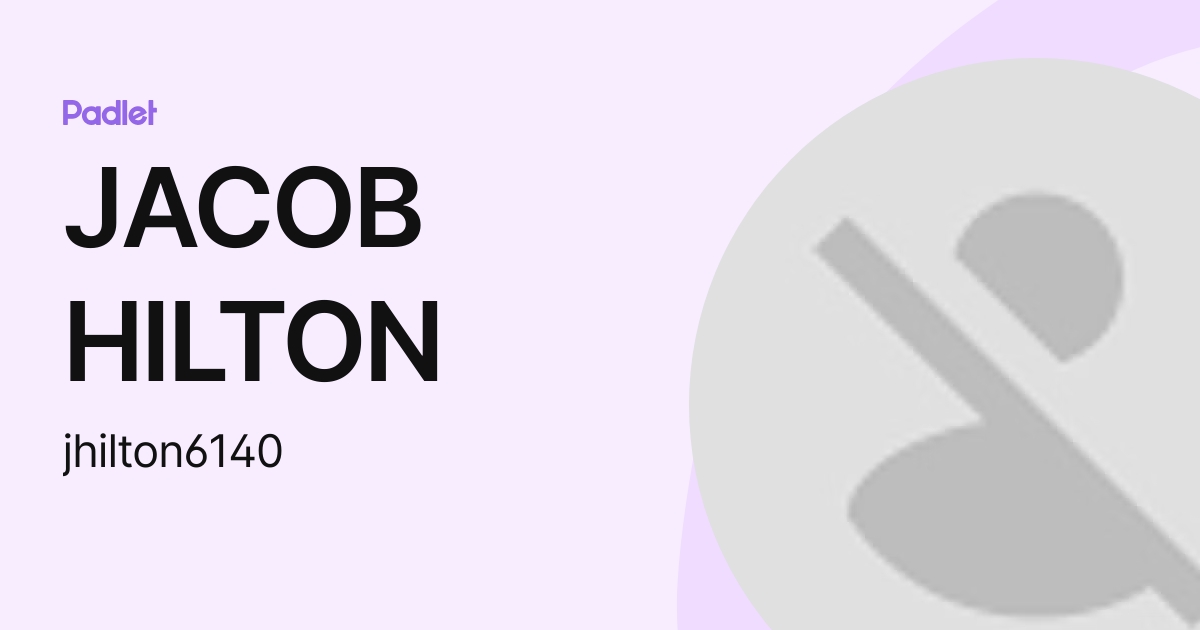 JACOB HILTON (jhilton6140) profile | Padlet