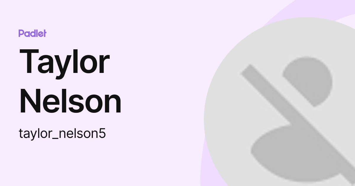 Taylor Nelson (taylor_nelson5) profile | Padlet