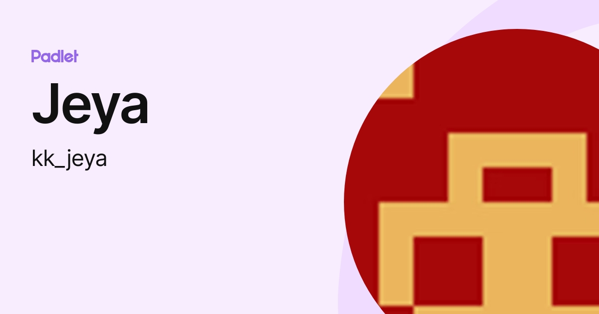 Jeya (kk_jeya) profile | Padlet