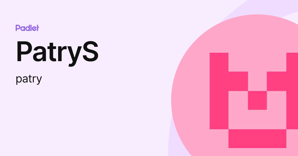 PatryS (patry) profile | Padlet