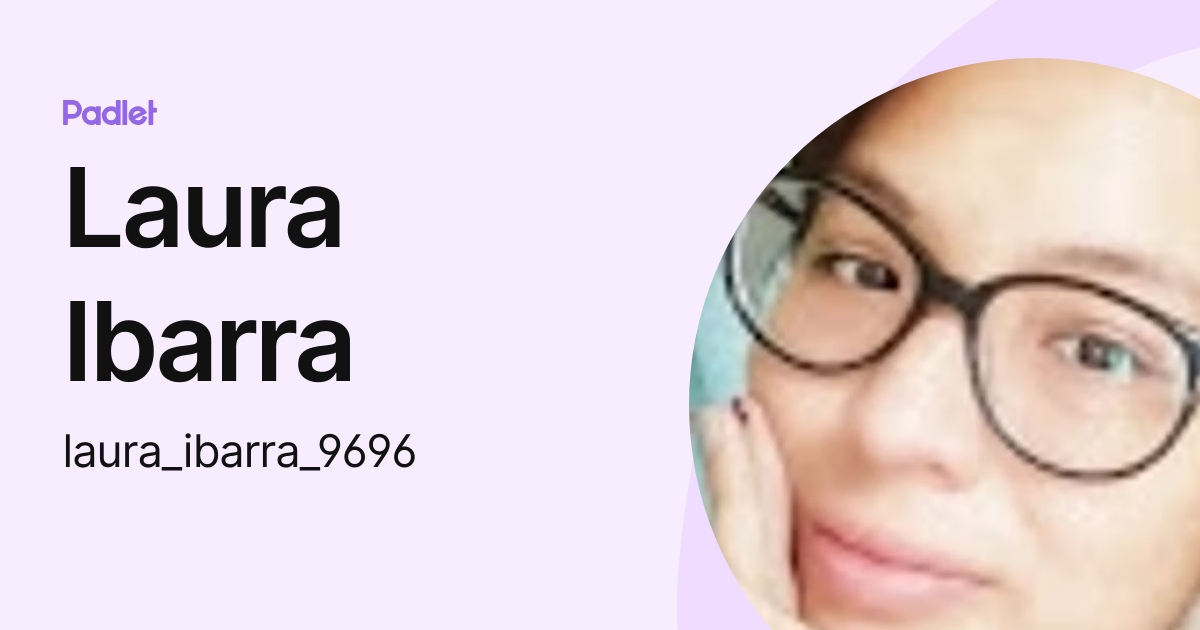 Laura Ibarra (laura_ibarra_9696) profile | Padlet