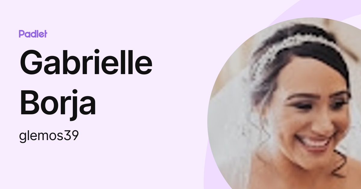 Gabrielle Borja (glemos39) profile | Padlet