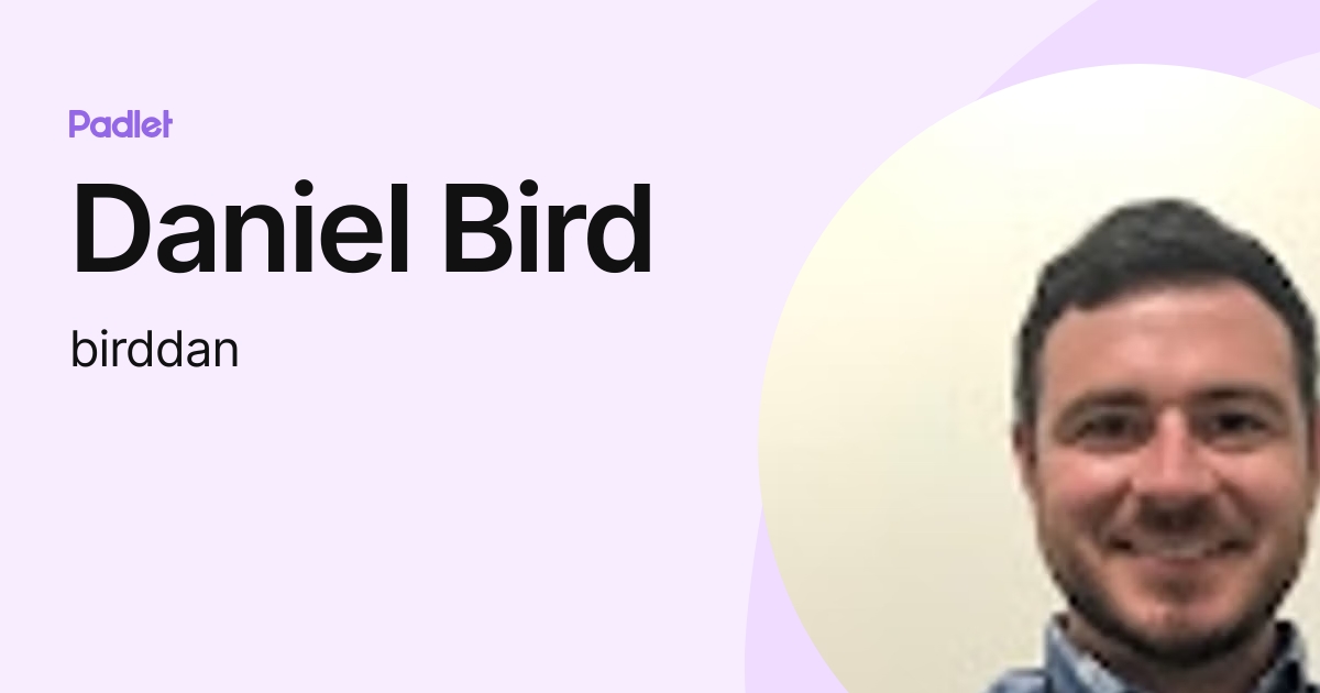 Daniel Bird (birddan) profile | Padlet