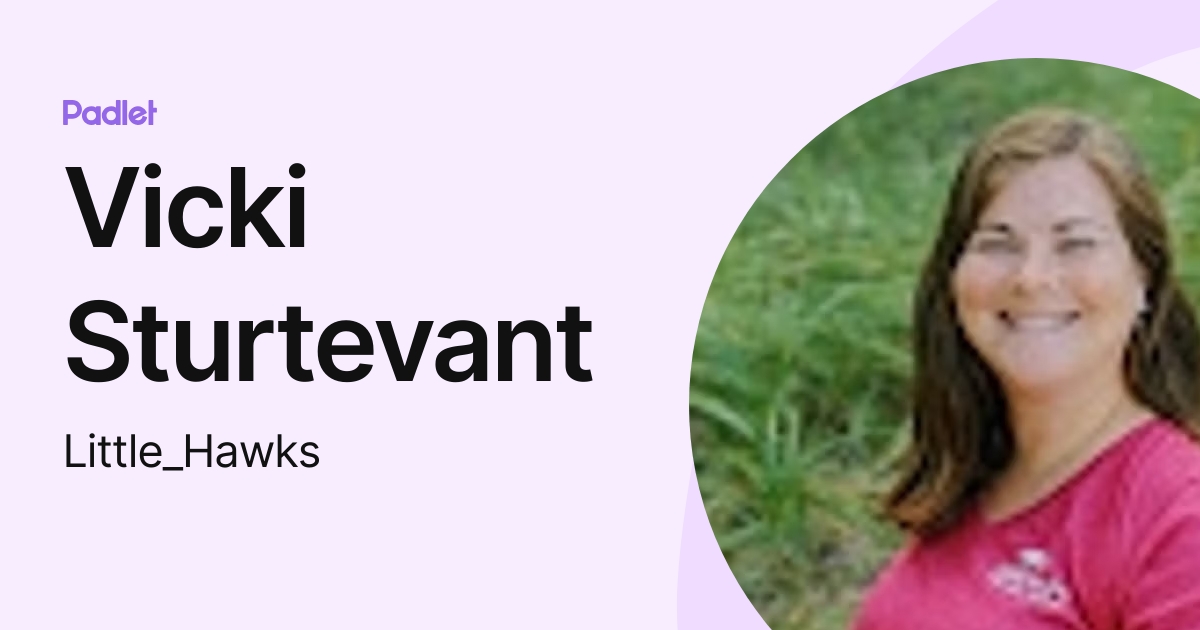 Vicki Sturtevant (Little_Hawks) profile | Padlet