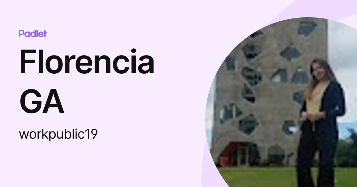 Florencia GA (workpublic19) profile | Padlet