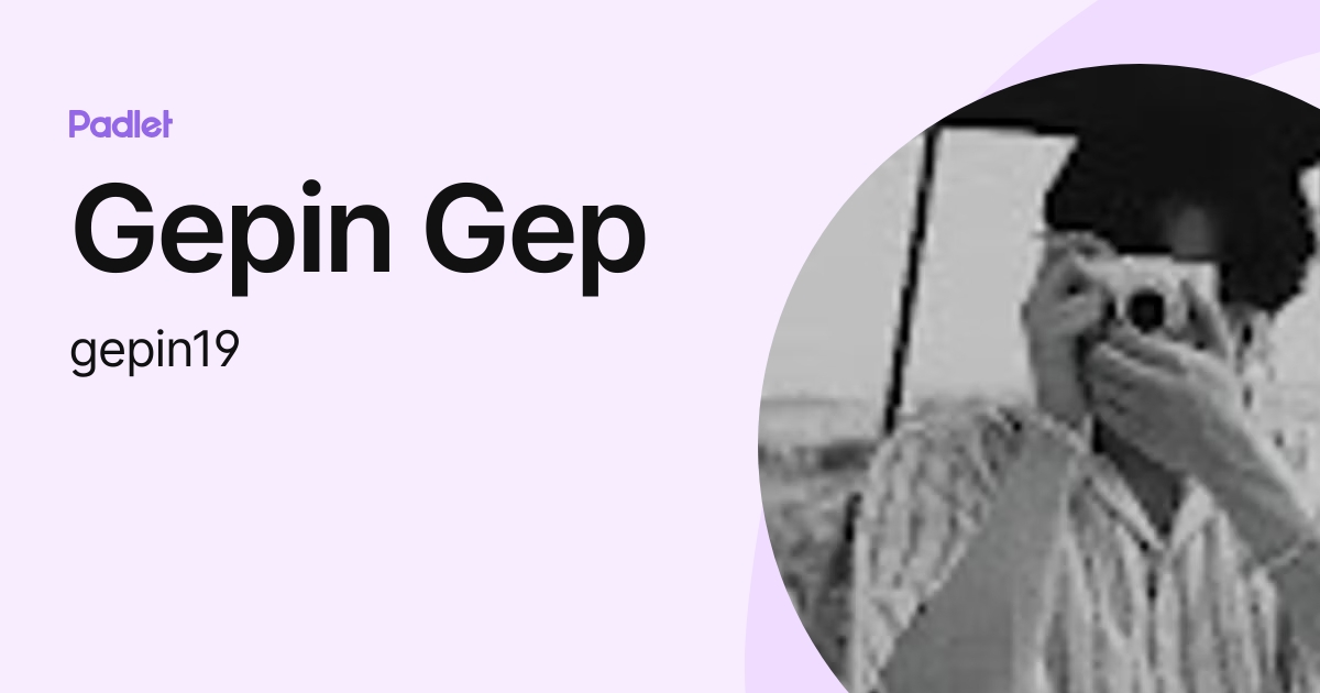 Gepin Gep (gepin19) profile | Padlet