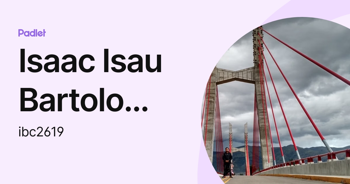 Isaac Isau Bartolo Conto (ibc2619) profile | Padlet