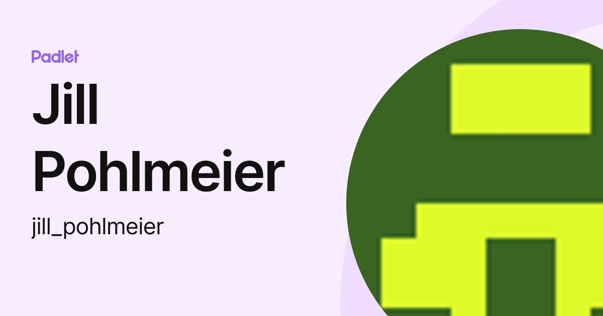 Jill Pohlmeier (jill_pohlmeier) profile | Padlet