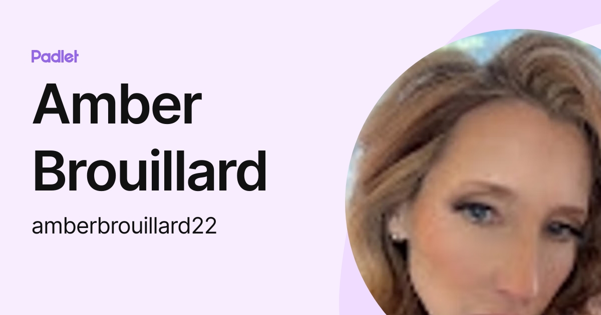 Amber Brouillard (amberbrouillard22) profile | Padlet