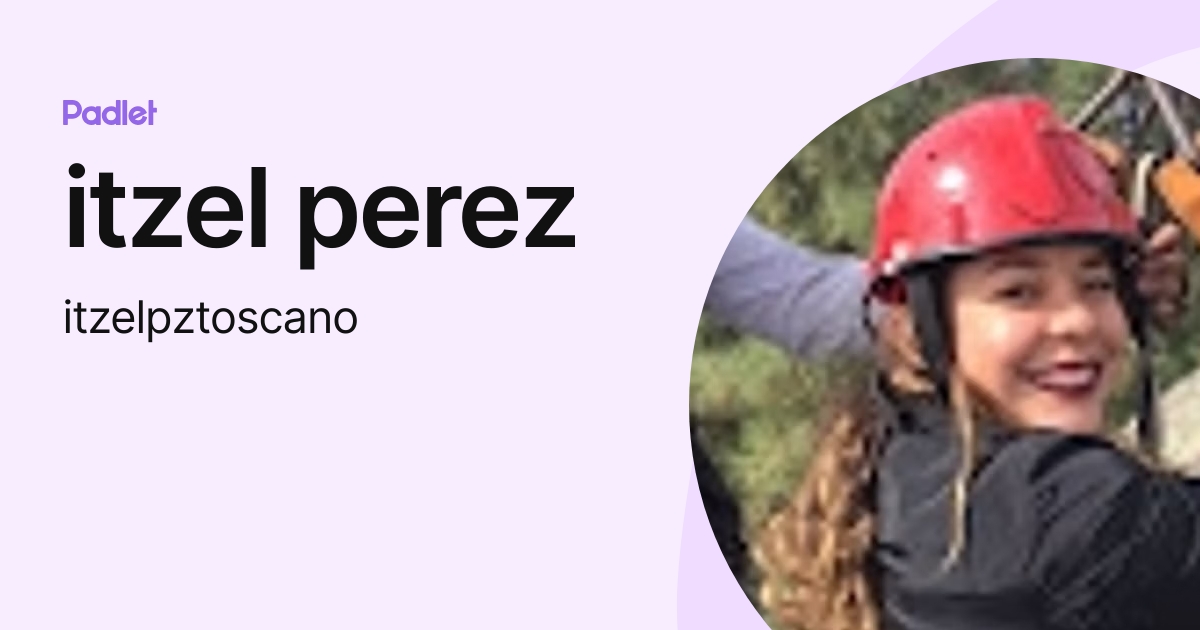 itzel perez (itzelpztoscano) profile | Padlet