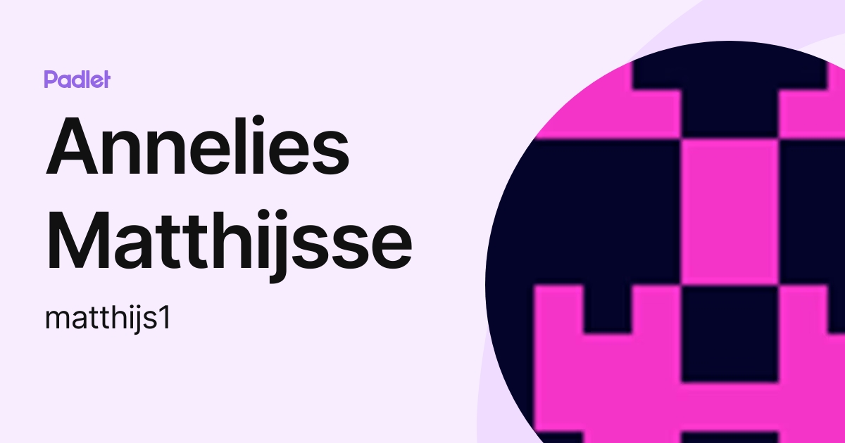 Annelies Matthijsse (matthijs1) profile | Padlet