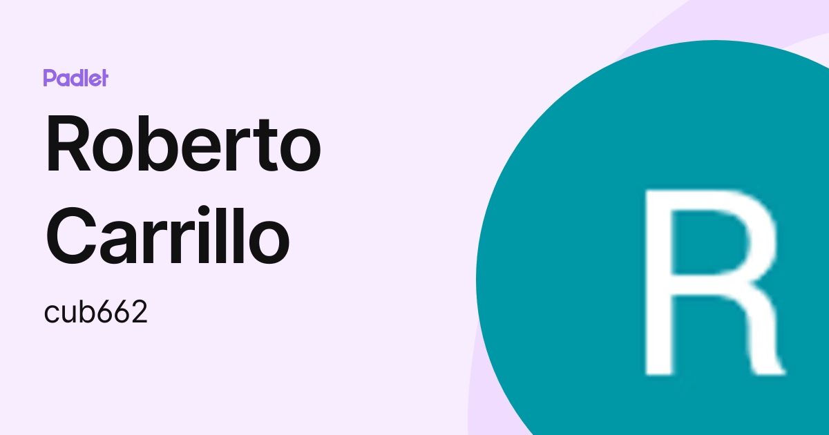 Roberto Carrillo (cub662) profile | Padlet