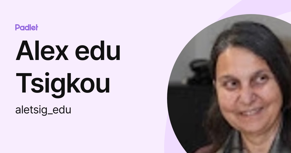 Alex edu Tsigkou (aletsig_edu) profile | Padlet