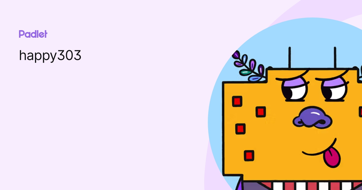 happy303 profile | Padlet