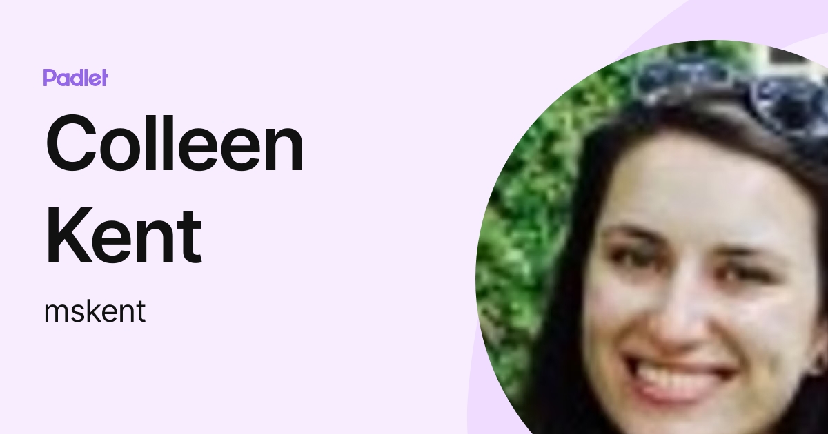Colleen Kent (mskent) profile | Padlet