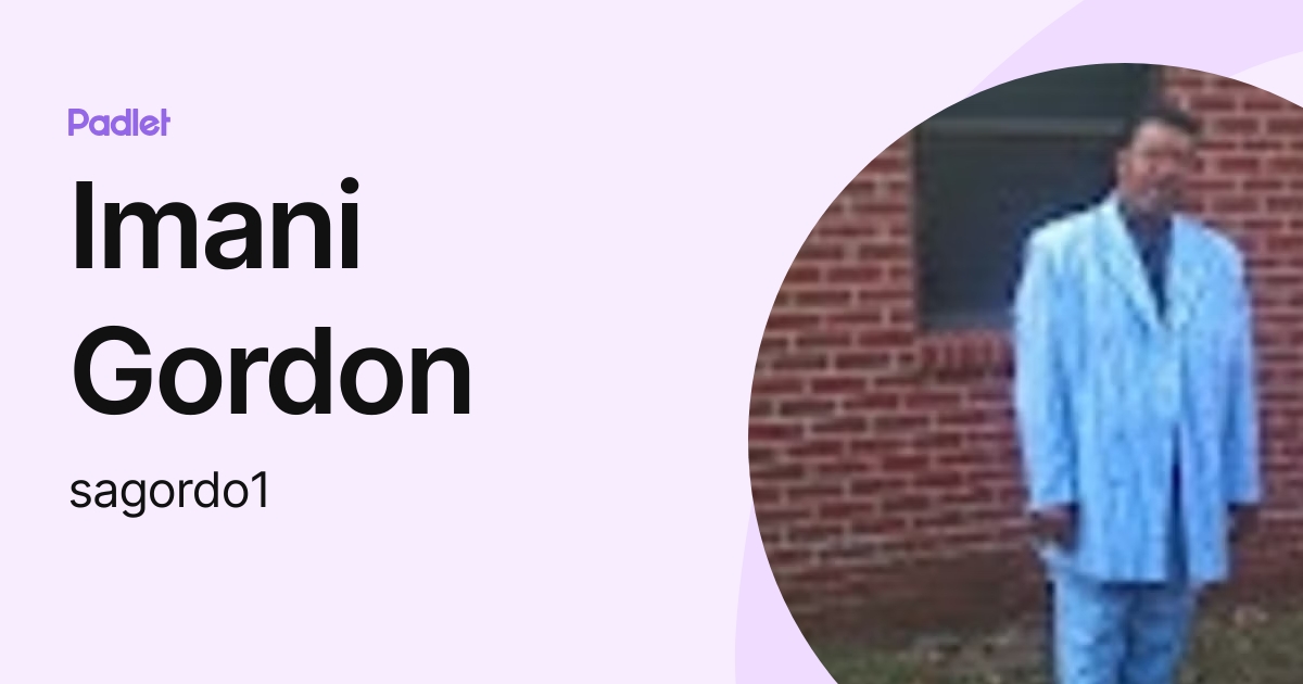 Imani Gordon (sagordo1) profile | Padlet